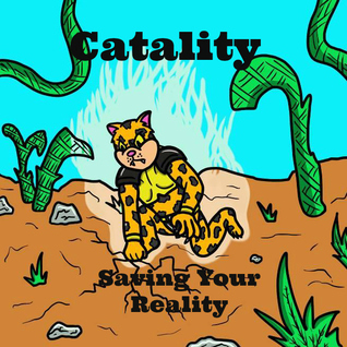 Catality: Saving Your Reality by Pat Hatt | Goodreads