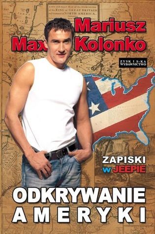 Odkrywanie Ameryki (Polish Edition) by Mariusz Max Kolonko | Goodreads