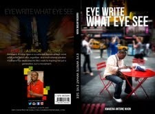 Eye Write What Eye See by Kwabena Antoine Nixon | Goodreads