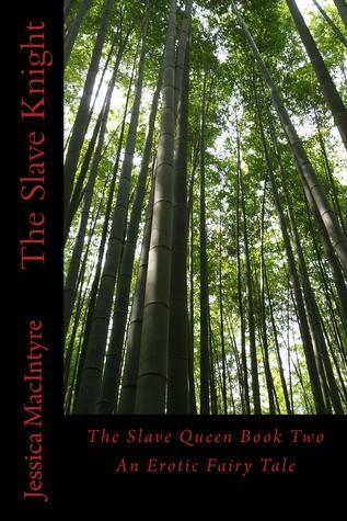 The Slave Knight (The Slave Queen #2) by Jessica MacIntyre | Goodreads