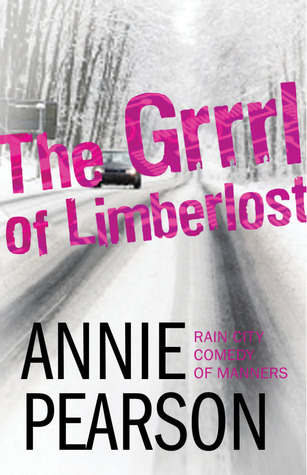 The Grrrl of Limberlost by Annie Pearson | Goodreads