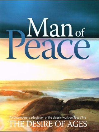 Man of Peace: A comtemporary adaptation of the classic work on Jesus ...
