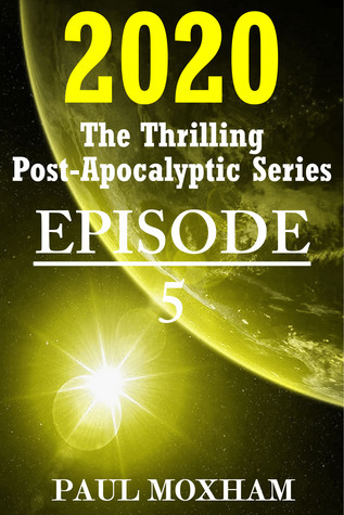 2020: Episode 5 by Paul Moxham | Goodreads