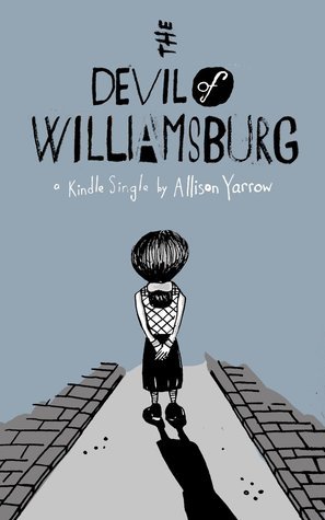 The Devil of Williamsburg by Allison Yarrow | Goodreads