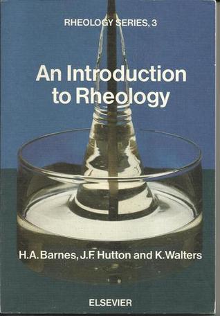 AN INTRODUCTION TO RHEOLOGY *PAPERBACK* by H.A. Barnes | Goodreads