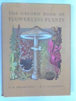 The Oxford Book of Flowerless Plants by Frank H. Brightman | Goodreads