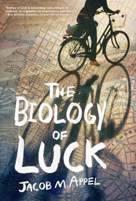 The Biology of Luck by Jacob M. Appel | Goodreads