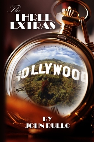 The Three Extras by John Rullo | Goodreads
