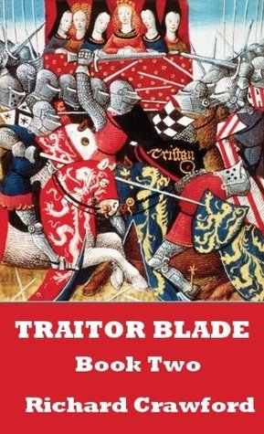 Traitor Blade - Book Two by Richard Crawford | Goodreads