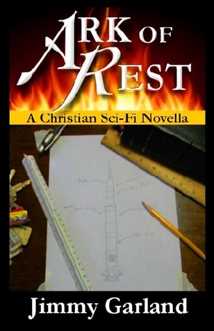 Ark of Rest by Jimmy A. Garland | Goodreads