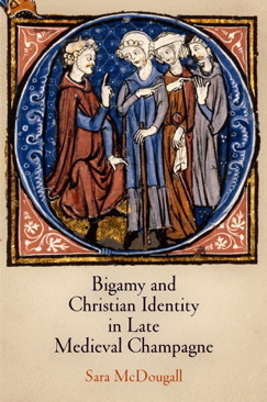 Bigamy and Christian Identity in Late Medieval Champagne by Sara ...