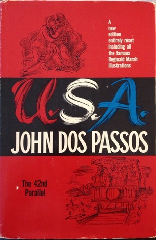 The 42nd Parallel (U.S.A. Trilogy #1) by John Dos Passos | Goodreads