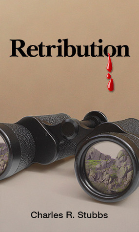 Retribution by Charles R. Stubbs | Goodreads