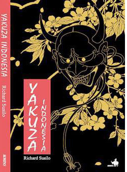 Yakuza Indonesia by Richard Susilo | Goodreads
