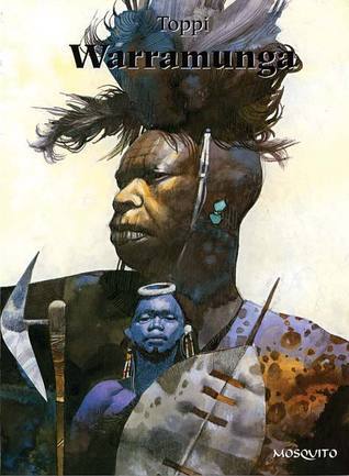 WARRAMUNGA by Sergio Toppi | Goodreads