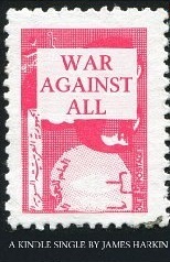 War Against All: The Struggle for Northern Syria by James Harkin ...
