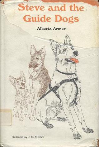 Steve and the Guide Dogs by Alberta Armer | Goodreads