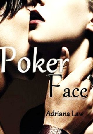 Poker Face (Poker Face, #1-2) by Adriana Law | Goodreads