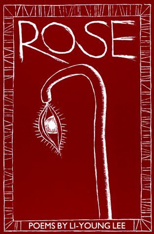 Rose by Li-Young Lee | Goodreads