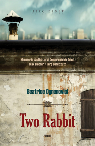 Two Rabbit by Beatrice Ognenovici | Goodreads