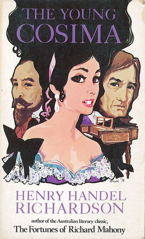 The Young Cosima by Henry Handel Richardson | Goodreads