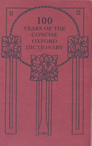 100 Years of the Concise Oxford Dictionary by Oxford University Press ...