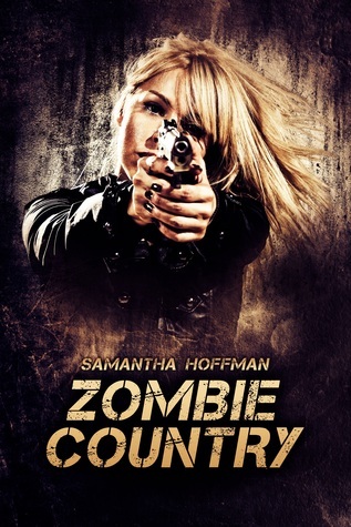 Zombie Country (Zombie Apocalypse #2) by Samantha Hoffman | Goodreads