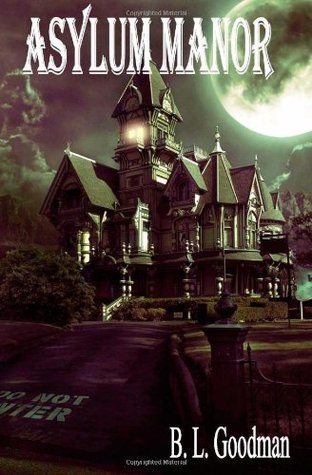 Asylum Manor (Asylum, #2) by B.L. Goodman | Goodreads