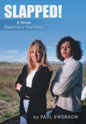 Slapped!: A Novel Based on a True Story by Paul Swenson | Goodreads