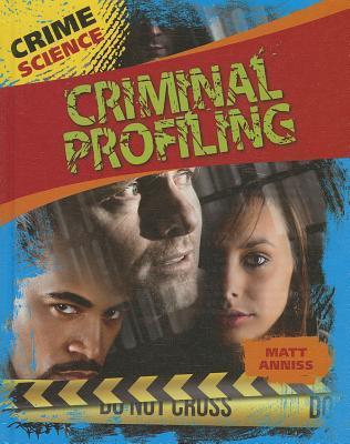 Criminal Profiling (Crime Science) by Matt Anniss | Goodreads