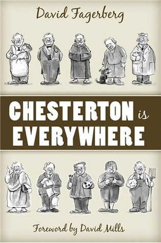 Chesterton Is Everywhere by David W. Fagerberg | Goodreads