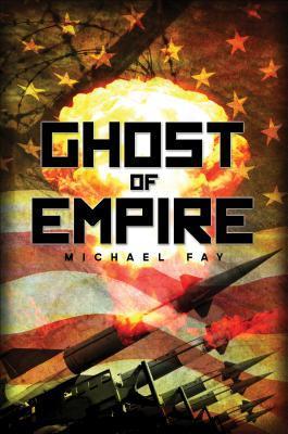Ghost of Empire by Michael Fay | Goodreads