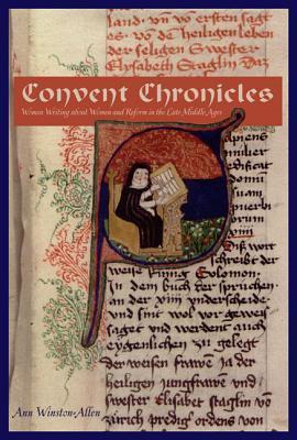 Convent Chronicles: Women Writing About Women and Reform in the Late ...