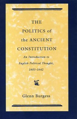 The Politics of the Ancient Constitution: An Introduction to English ...