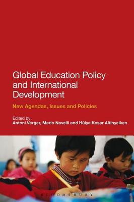 Global Education Policy and International Development: New Agendas ...