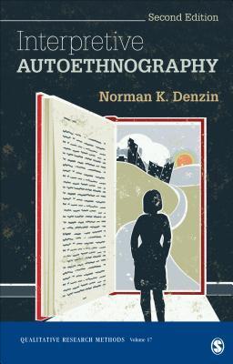 Interpretive Autoethnography by Norman K. Denzin | Goodreads