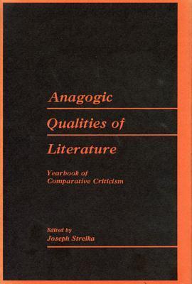 Anagogic Qualities of Literature by Joseph P. Strekla | Goodreads