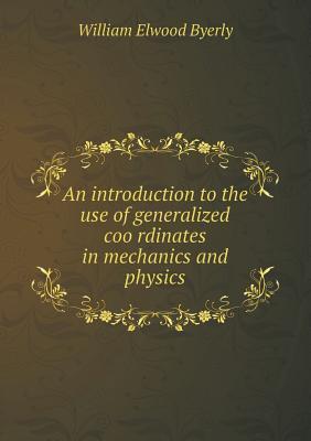 An Introduction to the Use of Generalized Coo Rdinates in Mechanics and ...