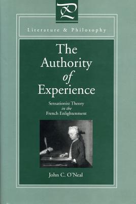 The Authority of Experience: Sensationist Theory in the French ...
