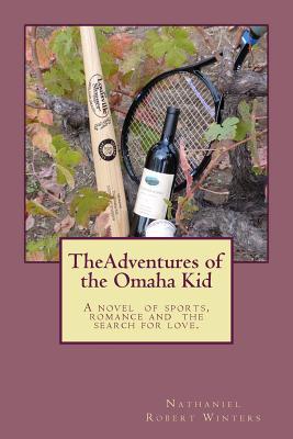The Adventures of the Omaha Kid by Nathaniel Robert Winters | Goodreads