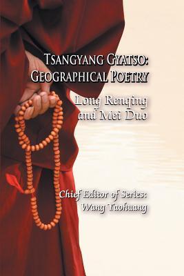 Tsangyang Gyatso: Geographical Poetry by Long Renqing | Goodreads