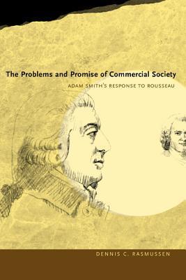 The Problems and Promise of Commercial Society: Adam Smith's Response ...