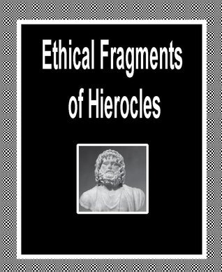 Ethical Fragments of Hierocles, Preserved by Stobaeus by Hierocles of ...