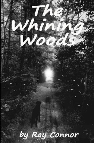 The Whining Woods by Ray Connor | Goodreads