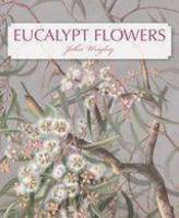 Eucalypt Flowers by John Wrigley | Goodreads