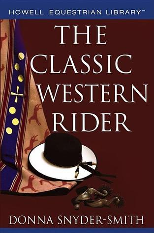 The Classic Western Rider by Donna Snyder-Smith | Goodreads