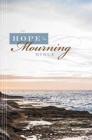 NIV, Hope in the Mourning Bible, Hardcover: Finding Strength Through ...