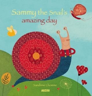 Sammy the Snail's Amazing Day (My Baby Stories) by Sandrine Lhomme ...