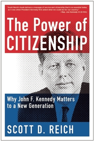 The Power of Citizenship: Why John F. Kennedy Matters to a New ...