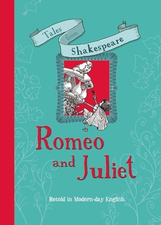 Romeo and Juliet (Tales from Shakespeare) by Caroline Plaisted | Goodreads